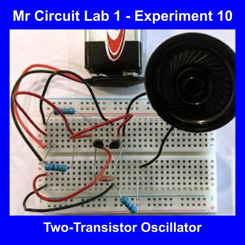 MC1-10 Mr Circuit Lab 1 – Experiment 10 “How a Two-Transistor ...